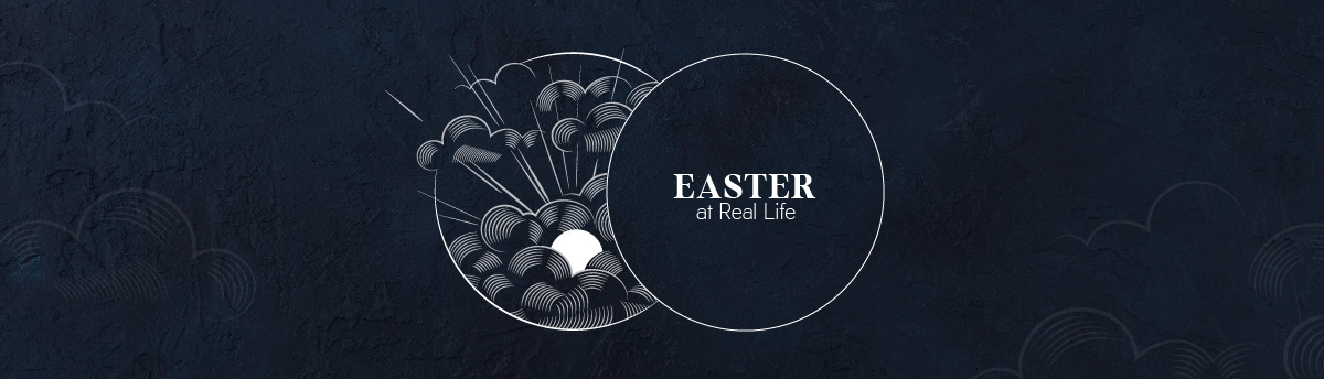 Easter 2021 | Real Life Ministries